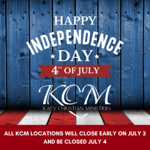 Independence Day Hours - Katy Christian Ministries/KCM